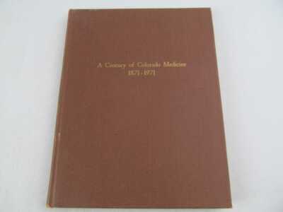 Harvey T. Sethman: Century of Colorado Medicine 1871-1971, A 1971 HC | eBay