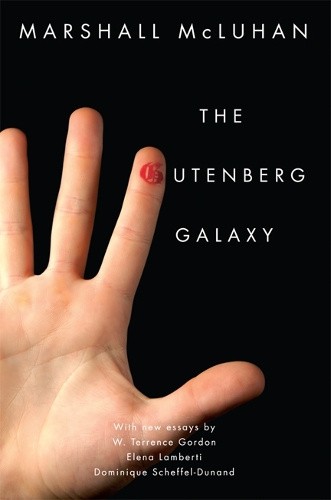 The Gutenberg Galaxy: The Making of Typographic Man by McLuhan ...