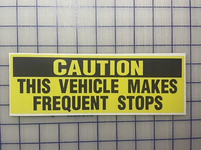 Caution Vehicle makes frequent stops and Bumper Sticker Car hazard ...
