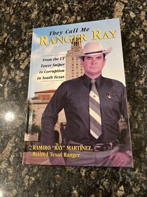 They Call Me Ranger Ray - Ramiro “Ray” Martinez - Signed 1st Ed - Texas ...