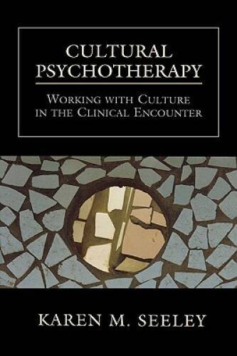 Cultural Psychotherapy: Working With Culture in the Clinical Encounter ...