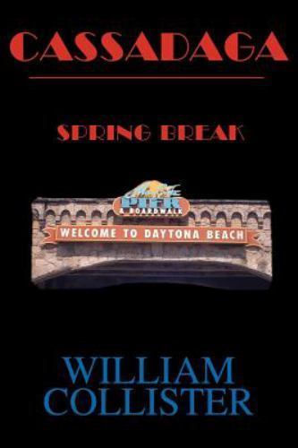 Cassadaga : Spring Break by William Collister (2002, Trade Paperback ...