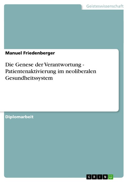 Die Genese der Verantwortung-Patientenaktivierung im Neoliberalen ...