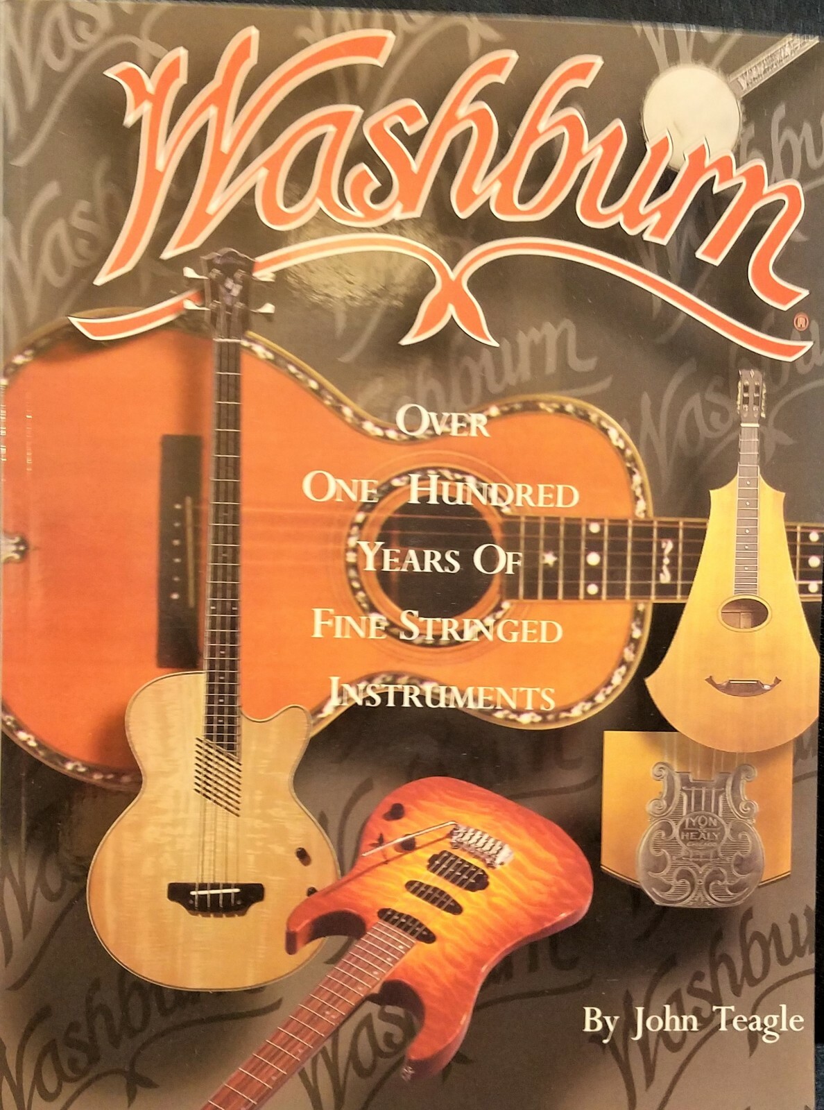 Washburn: Over One Hundred Years of Fine Stringed Instruments by John ...