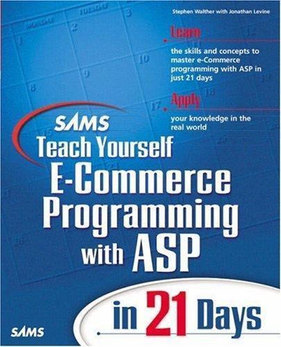 Sams Teach Yourself Ser.: Sams Teach Yourself E-Commerce Programming ...