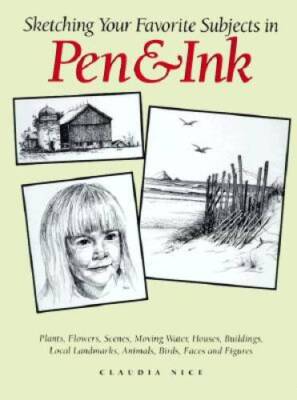 Sketching Your Favorite Subjects in Pen Ink - Hardcover - ACCEPTABLE ...