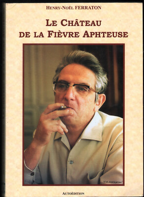 LE CHÂTEAU DE LA FIèVRE APHTEUSE Ferraton Henry-Noël 2012 | eBay