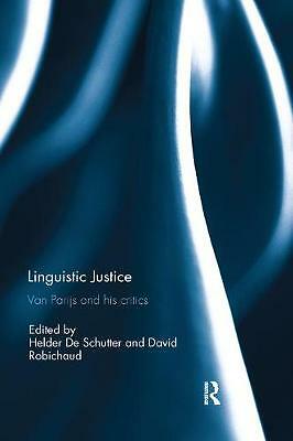 Linguistic Justice : Van Parijs and His Critics by David Robichaud ...