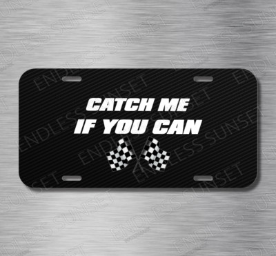 Catch Me If You Can Street Racing JDM Muscle Car License Plate Front ...