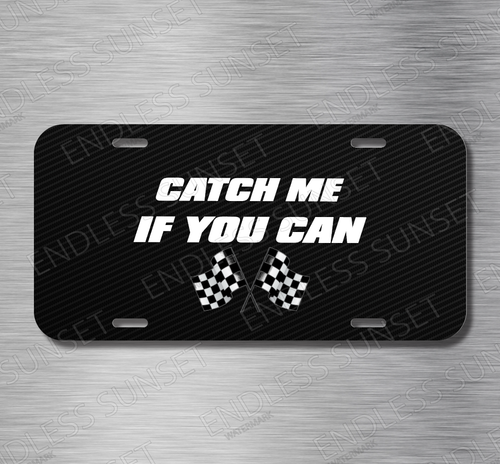 Catch Me If You Can Street Racing JDM Muscle Car License Plate Front ...