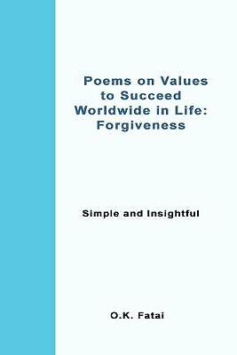 Poems on Values to Succeed Worldwide in Life - Forgiveness: Simple and ...