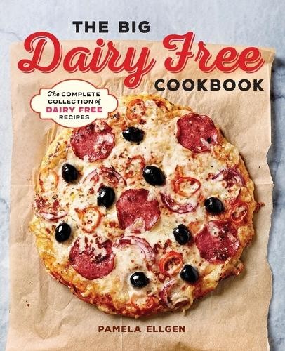 Pamela Ellgen The Big Dairy Free Cookbook (Tascabile) 9781939754585 | eBay