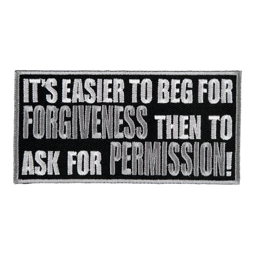 It's Easier To Beg For Forgiveness Patch, Sayings Patches | eBay