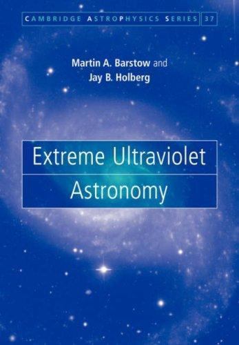 Cambridge Astrophysics Ser.: Extreme Ultraviolet Astronomy by Martin A ...