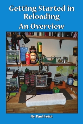 Paul Feist Getting Started In Reloading. (Poche) 9781105173615 | eBay