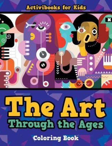 The Art Through the Ages Coloring Book by for Kids, Activibooks ...