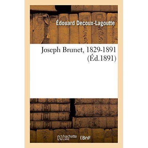 Joseph Brunet, 1829-1891 by Edouard Decoux-Lagoutte (2016, Trade ...