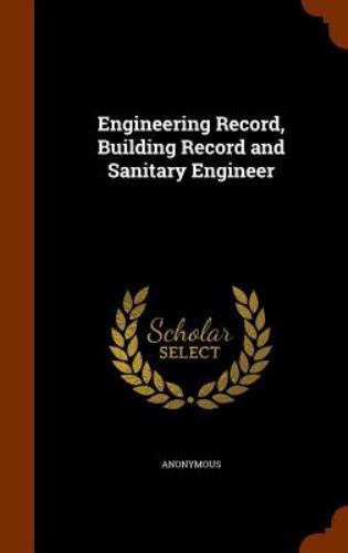 Engineering Record, Building Record and Sanitary Engineer by Anonymous ...