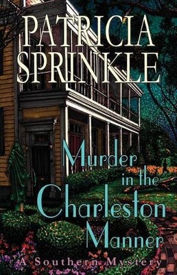 Patricia Sprinkle Murder in the Charleston Manner (Tascabile) Southern ...