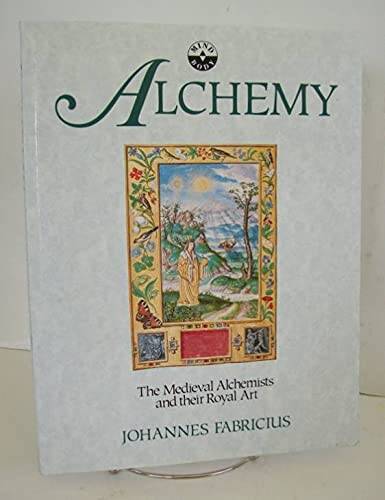Alchemy: The Medieval Alchemists and Their Royal Art - Paperback - GOOD ...