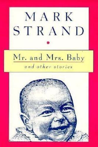 Mr. and Mrs. Baby and Other Stories by Mark Strand (1994, Trade ...