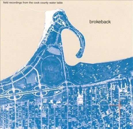 Field Recordings from the Cook County Water Table by Brokeback (CD, Jul ...