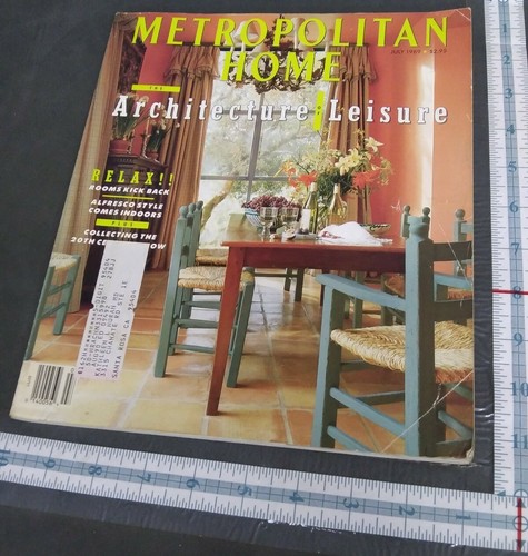 METROPOLITAN HOME Magazine July 1989 ARCHITECTURE OF LEISURE ALFRESCO ...