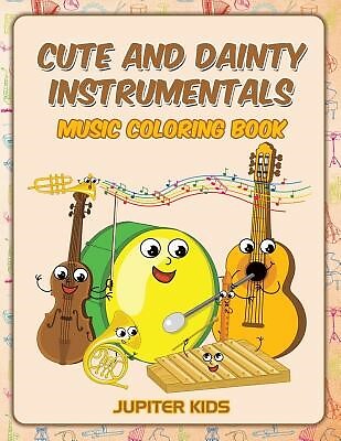 Cute and Dainty Instrumentals: Music Coloring Book by Jupiter Kids ...