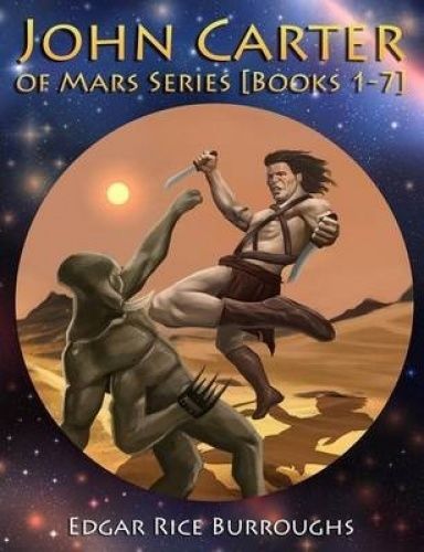 John Carter of Mars Series [Books 1-7]: [Fully Illustrated] [Book 1: A ...