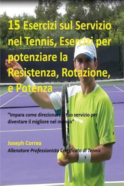 15 Esercizi Sul Servizio Nel Tennis, Esercizi Per Potenziare la ...