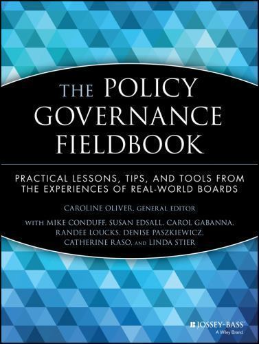 JB Carver Board Governance Ser.: Policy Governance Fieldbook ...