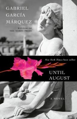 Until August : A Novel Gabriel, García Márquez, Gabriel García Má ...