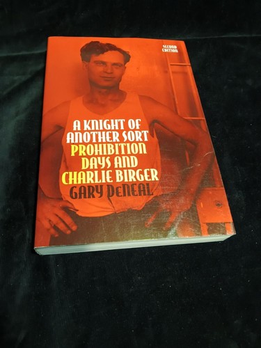 Knight of Another Sort : Prohibition Days and Charlie Birger, Second ...