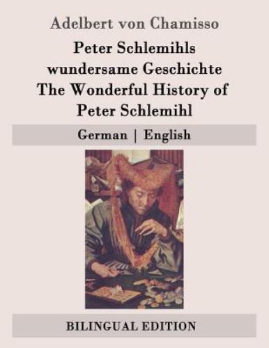 Peter Schlemihls Wundersame Geschichte / the Wonderful History of Peter ...