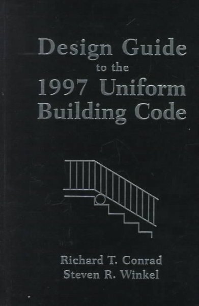 Design Guide to the 1997 Uniform Building Code by Steven R. Winkel and ...