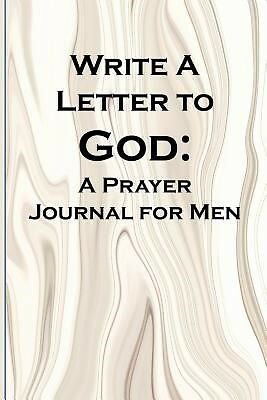 Write Letter God Prayer Conversations by Men Committed S by Journals ...