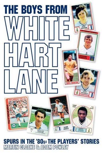 Martin Cloake : Boys From White Hart Lane, The: White Ha FREE Shipping ...