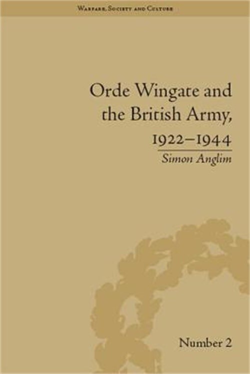 Warfare, Society and Culture Ser.: Orde Wingate and the British Army ...