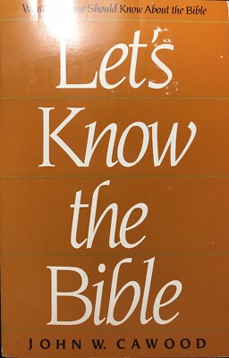 Let's Know the Bible - Softcover by John W. Cawood, 1976, Like New | eBay