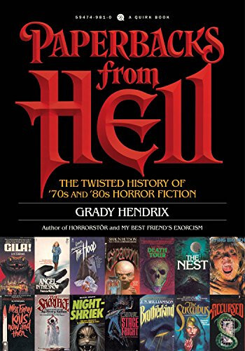 Paperbacks from Hell: The Twisted History of '70s and '80s Horror ...