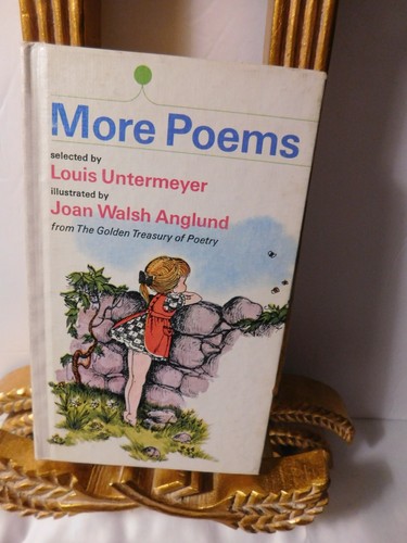 More Poems Selected By Louis Untermeyer Illus. by Joan Walsh Anglund ...