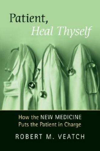 Patient, Heal Thyself : How the "New Medicine" Puts the Patient in ...