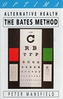 The Bates Method (Alternative Health) By PETER MANSFIELD. 978035 | eBay