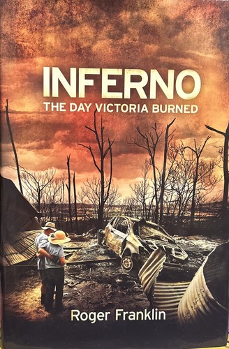 Inferno The Day Victoria Burned by Roger Franklin (Hardcover, 2009 ...