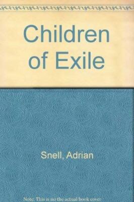 Children of Exile [Paperback] Adrian Snell | eBay