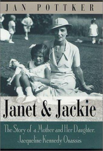 Janet and Jackie: The Story of a Mother and Her Daughter, Jacqueline ...