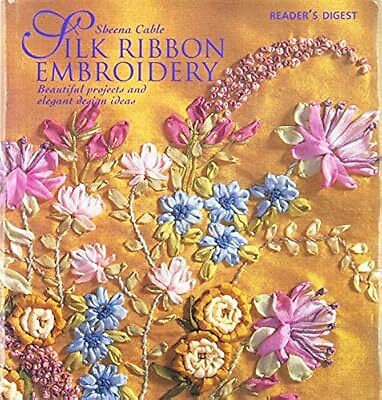 Silk Ribbon Embroidery: Beautiful Projects and Elegant Design Ideas ...