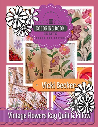 VINTAGE FLOWERS RAG QUILT & PILLOW (COLORING BOOK CRAFTS) By Vicki ...
