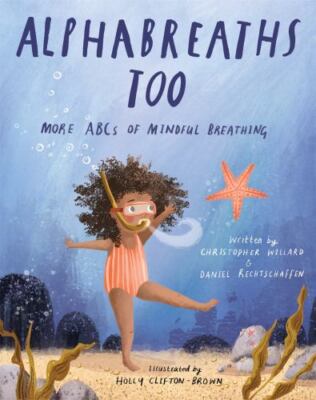 Alphabreaths Too : More Abcs of Mindful Breathing, Hardcover by Willard ...