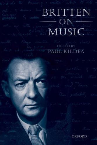 Britten on Music by Paul Kildea (2008, Trade Paperback) for sale online ...